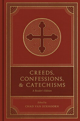 CREEDS CONFESSIONS & CATECHISM Chad Van Dixhoorn CROSSWAY BOOKS2022 Hardcover English ISBN：9781433579875 洋書 Social Scien...