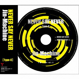 JinーMachineネバー セイ ネバー ジンマシーン 発売日：2016年01月27日 NEVER SAY NEVER JAN：4542519009878 YCCWー30050 (株)ヤマハミュージックコミュニケーションズ エイベックス・...