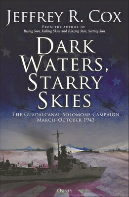 DARK WATERS STARRY SKIES Jeffrey Cox OSPREY PUB INC2025 Paperback English ISBN：9781472849878 洋書 Social Science（社会科学） His...