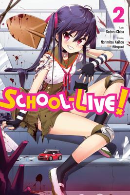 SCHOOLーLIVE VOL 2 SchoolーLive! Norimitsu Kaihou (Nitroplus) Sadoru Chiba Alexis Eckerman YEN PR2016 Paperback English IS...
