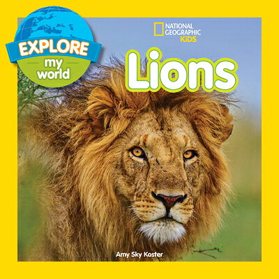 EXPLORE MY WORLD LIONS Explore My World Amy Sky Koster NATL GEOGRAPHIC SOC2018 Paperback English ISBN：9781426329883 洋書 B...
