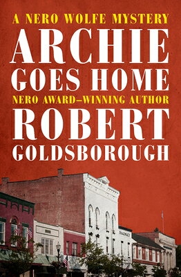 ARCHIE GOES HOME Nero Wolfe Mysteries Robert Goldsborough MYSTERIOUS PR.COM/OPEN ROAD2020 Paperback English ISBN：9781504...