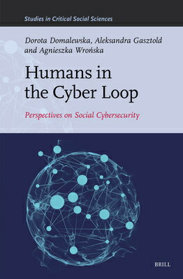 HUMANS IN THE CYBER LOOP Studies in Critical Social Sciences Dorota Domalewska Aleksandra Gasztold Agnieszka Wroska BRIL...