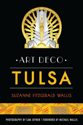 ART DECO TULSA Landmarks Suzanne Fitzgerald Wallis HISTORY PR2018 Paperback English ISBN：9781625859891 洋書 Art & Entertai...