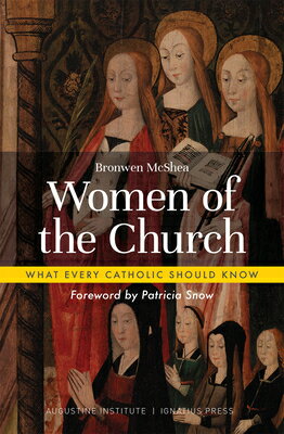 WOMEN OF THE CHURCH What Every Catholic Should Know Bronwen McShea AUGUSTINE INST IGNATIUS PR2024 Paperback English ISBN...