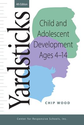 YARDSTICKS CHILD ADOLESCENT DE Responsive Classroom CTR FOR RESPONSIVE SCHOOLS INC2018 Paperback Revised English ISBN：97...