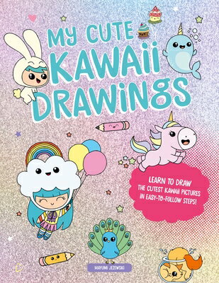 MY CUTE KAWAII DRAWINGS Mayumi Jezewski DAVID & CHARLES2023 Paperback English ISBN：9781446309902 洋書 Books for kids（児童書） ...