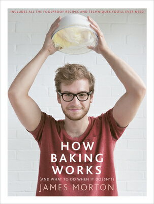 HOW BAKING WORKS James Morton EBURY PR2015 Hardcover English ISBN：9780091959906 洋書 Family life & Comics（生活＆コミック） Cooking