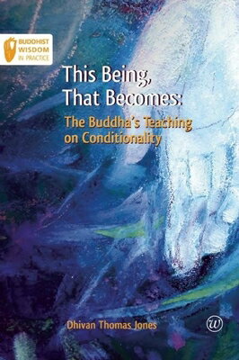 THIS BEING THAT BECOMES Buddhist Wisdom in Practice Dhivan Sagaraghosa WINDHORSE PUBN2011 Paperback English ISBN：9781899...