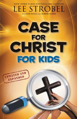 CASE FOR CHRIST FOR KIDS UPDAT Case For... Series for Kids Lee Strobel Robert Suggs Robert Elmer ZONDERVAN2010 Paperback...