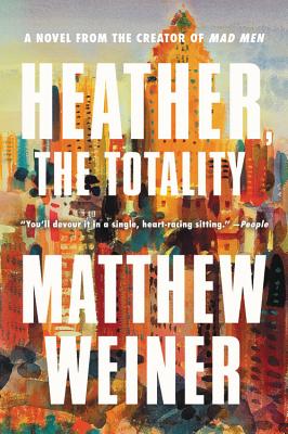 HEATHER THE TOTALITY Matthew Weiner LITTLE BROWN2017 Hardcover English ISBN：9780316439909 洋書 Fiction & Literature（小説＆文芸）...