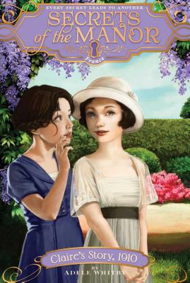 SECRETS OF THE MANOR #8 CLAIR Secrets of the Manor Adele Whitby SIMON SPOTLIGHT2015 Paperback English ISBN：9781481439916...