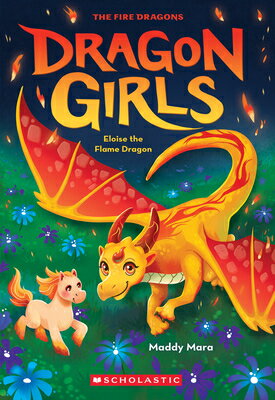 ELOISE THE FLAME DRAGON (DRAGO Dragon Girls Maddy Mara SCHOLASTIC2024 Paperback English ISBN：9781339019918 洋書 Books for ...