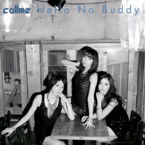 callmeハロー ノー バディー コールミー 発売日：2018年03月07日 HELLO NO BUDDY JAN：4988064839940 AVCDー83994 エイベックス・エンタテインメント(株) エイベックス・エンタテインメント...