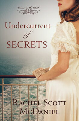 UNDERCURRENT OF SECRETS Doors to the Past Rachel Scott McDaniel BARBOUR PUBL INC2021 Paperback English ISBN：978164352994...