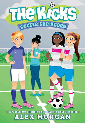 KICKS # SETTLE THE SCORE Kicks Alex Morgan SPOTLIGHT2021 Library　Binding English ISBN：9781532149955 洋書 Books for kids（児童...