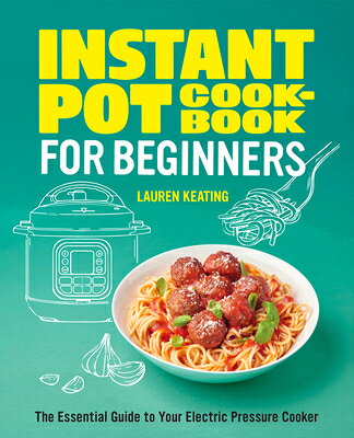 INSTANT POT CKBK FOR BEGINNERS Lauren Keating ROCKRIDGE PR2021 Paperback English ISBN：9781648769955 洋書 Family life & Com...