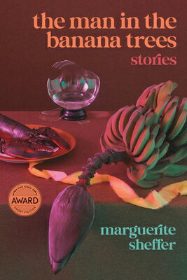 MAN IN THE BANANA TREES Iowa Short Fiction Award Marguerite Sheffer UNIV OF IOWA PR2024 Paperback English ISBN：978160938...