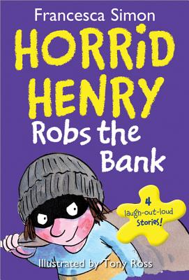 HORRID HENRY ROBS THE BANK Horrid Henry Francesca Simon Tony Ross SOURCEBOOKS JABBERWOCKY2013 Paperback English ISBN：978...