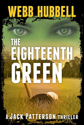 18TH GREEN Jack Patterson Thriller Webb Hubbell BEAUFORT BOOKS2024 Paperback English ISBN：9780825309960 洋書 Fiction & Lit...
