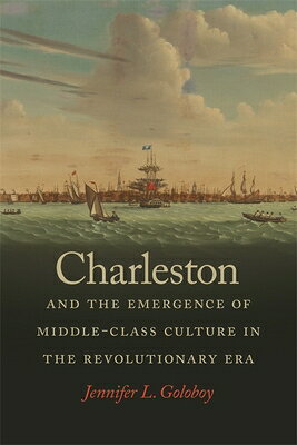CHARLESTON & THE EMERGENCE OF Early American Places Jennifer L. Goloboy UNIV OF GEORGIA PR2016 Hardcover English ISBN：97...