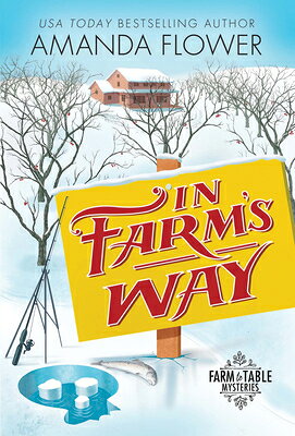 IN FARMS WAY Farm to Table Mysteries Amanda Flower POISONED PEN PR2023 Mass　Market　Paperbound English ISBN：9781492699972...