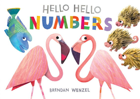 HELLO HELLO NUMBERS Brendan Wenzel Brendan Wenzel CHRONICLE BOOKS2025 Board　Books English ISBN：9781797219974 洋書 Books fo...