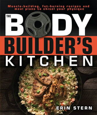 BODYBUILDERS KITCHEN The Bodybuilder's Kitchen Erin Stern ALPHA BOOKS2018 Paperback English ISBN：9781465469977 洋書 Family...