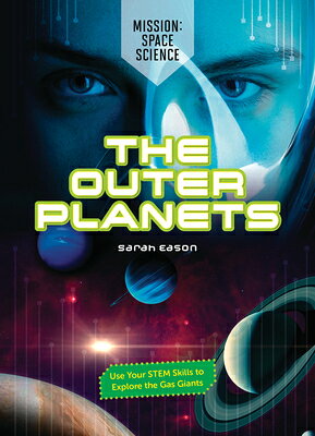 OUTER PLANETS Mission: Space Science Sarah Eason CHERITON CHILDRENS BOOKS2025 Library　Binding English ISBN：9781916949980...