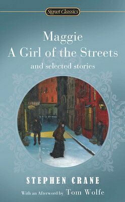 MAGGIE A GIRL OF THE STREETS & Signet Classics Stephen Crane Alfred Kazin Alfred Kazin SIGNET BOOK2006 Mass　Market　Paper...