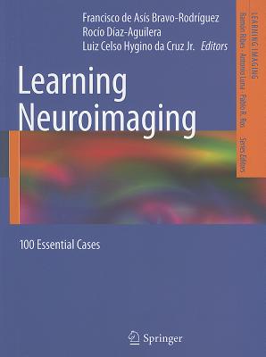 LEARNING NEUROIMAGING Learning Imaging Francisco de Asis BravoーRodriguez Rocio DiazーAguilera Luiz Celso Hygino Da Cruz J...