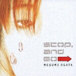 緒方恵美ストップアンドゴー オガタメグミ 発売日：2003年07月02日 予約締切日：2003年06月25日 Stop.and Go JAN：4540774501847 LACAー5184 バンダイビジュアル(株) バンダイビジュアル(株)...