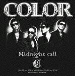 COLORミッドナイト コール カラー 発売日：2008年06月18日 MIDNIGHT CALL JAN：4988064459933 RZCDー45993 エイベックス・エンタテインメント(株) エイベックス・エンタテインメント(株) [...