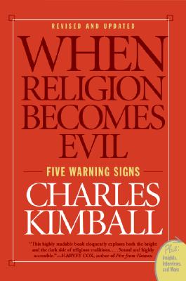 WHEN RELIGION BECOMES EVIL REV Charles Kimball HARPER ONE2008 Paperback Revised, Update English ISBN：9780061552014 洋書 So...
