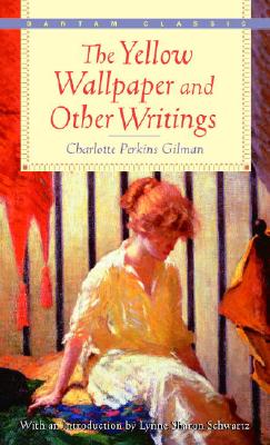 YELLOW WALLPAPER & OTHER WRITI Charlotte Perkins Gilman BANTAM CLASSICS1989 Mass　Market　Paperbound English ISBN：97805532...