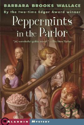 PEPPERMINTS IN THE PARLOR Barbara Brooks Wallace ALADDIN2005 Paperback English ISBN：9780689874178 洋書 Books for kids（児童書）...