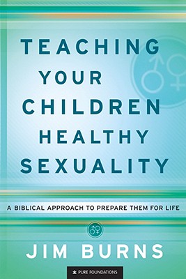TEACHING YOUR CHILDREN HEALTHY Pure Foundations Jim Burns BETHANY HOUSE PUBL2008 Paperback English ISBN：9780764202087 洋書...