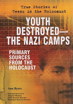 YOUTH DESTROYED THE NAZI CAMPS True Stories of Teens in the Holocaust Ann Byers ENSLOW PUBL2010 Library　Binding English ...