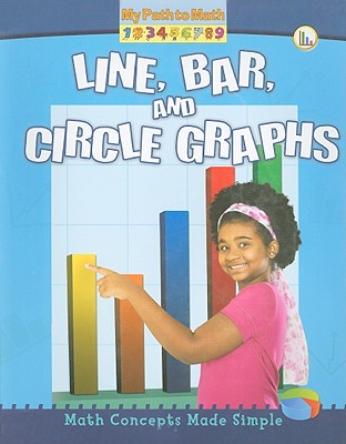 LINE BAR & CIRCLE GRAPHS My Path to Math ー Level 2 Claire Piddock CRABTREE PUB2010 Paperback English ISBN：9780778752943 ...