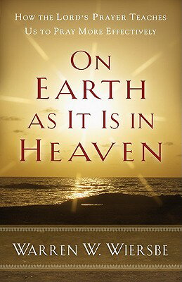 ON EARTH AS IT IS IN HEAVEN Warren W. Wiersbe BAKER PUB GROUP2010 Paperback English ISBN：9780801072192 洋書 Social Science...
