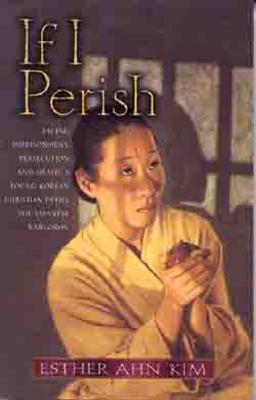 IF I PERISH Esther Ahn Kim MOODY PUBL2001 Paperback English ISBN：9780802430793 洋書 Fiction & Literature（小説＆文芸） Biography ...