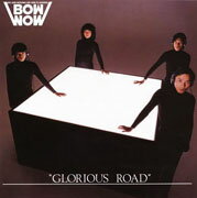 BOWWOWグロリアス ロード バウワウ 発売日：2011年01月12日 GLORIOUS ROAD JAN：4580312731015 XQJXー1001 (有)ポリスターソングス バウンディ(株) [Disc1] 『GLORIOUS R...