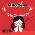 MinxZone販売会社/発売会社：エイベックス・マーケティング（株）(エイベックス・マーケティング（株）)発売年月日：2013/02/27JAN：49880643861853人組バンド、MinxZoneのファースト・オリジナル・アルバム。...