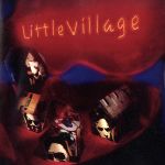 リトル・ヴィレッジ販売会社/発売会社：Reprise　Records発売年月日：1992/02/18JAN：0075992671323