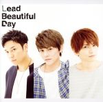Lead販売会社/発売会社：（株）ポニーキャニオン(（株）ポニーキャニオン)発売年月日：2017/08/23JAN：498801340429815周年イヤーの始まりを飾るシングル「Beautiful　Day」は、ダンスボーカルグループとして...