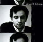 VincentDelerm販売会社/発売会社：WeaInternational発売年月日：2004/12/14JAN：3283451050320