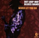 OUT　LOOP−WAY　BLUES　BAND販売会社/発売会社：BSMF　RECORDS(（株）ヴィヴィド・サウンド・コーポレーション)発売年月日：2011/09/16JAN：4546266204678