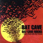 BAT　CAVE販売会社/発売会社：ダイキサウンド（株）(ダイキサウンド（株）)発売年月日：1999/10/30JAN：4948722025474
