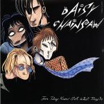 デイジー・チェインソー販売会社/発売会社：日本コロムビア発売年月日：1994/08/21JAN：4988001067887