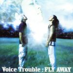 Voice　Trouble販売会社/発売会社：ミュージックセキュリティーズ（株）(（株）ソニー・ミュージックディストリビューション)発売年月日：2005/11/23JAN：4582174310261沖縄県出身の稲福広大、下地潤の2人からなる...